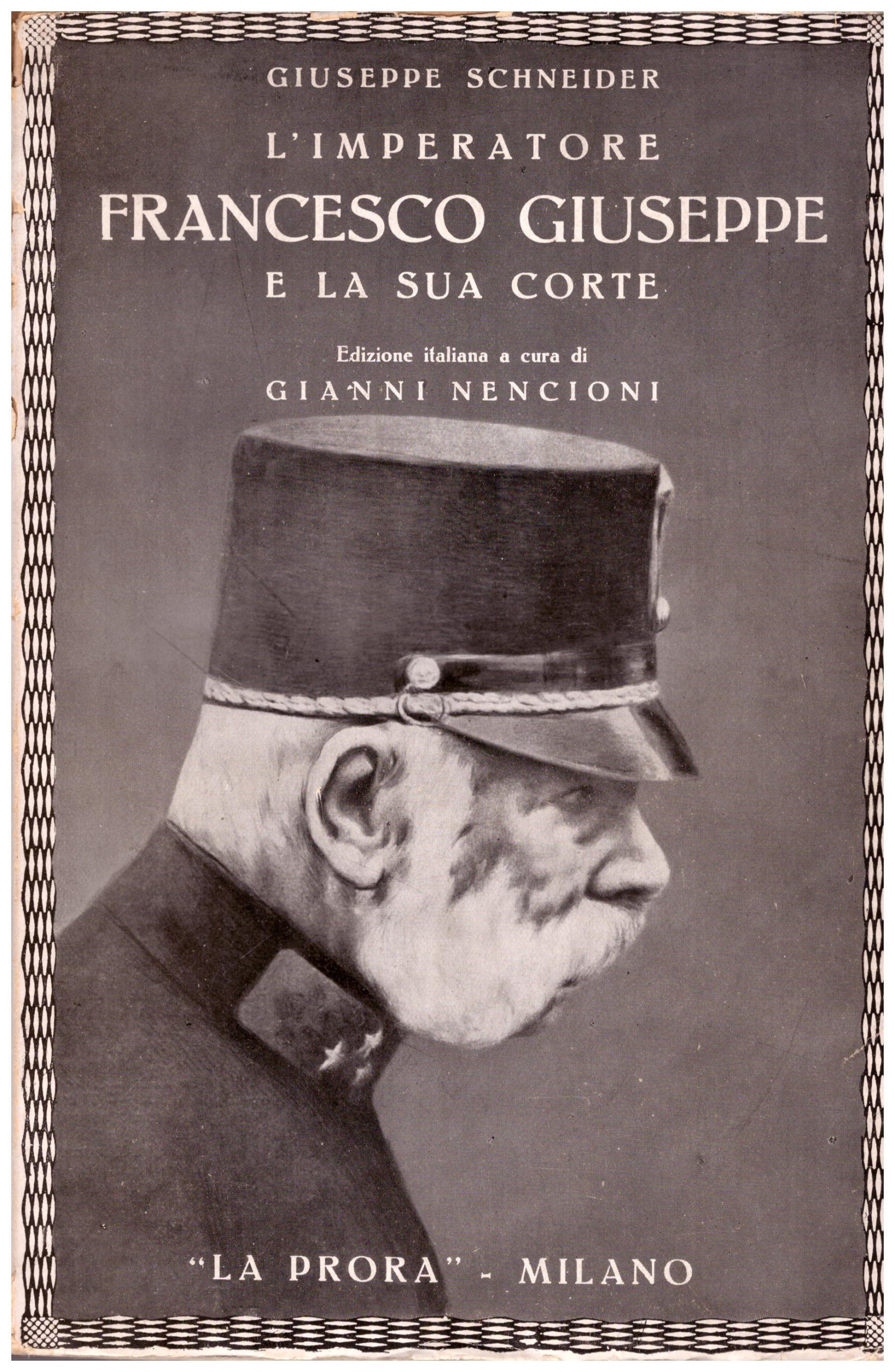 L'imperatore Francesco Giuseppe e la sua corte - Studio Bibliografico ...